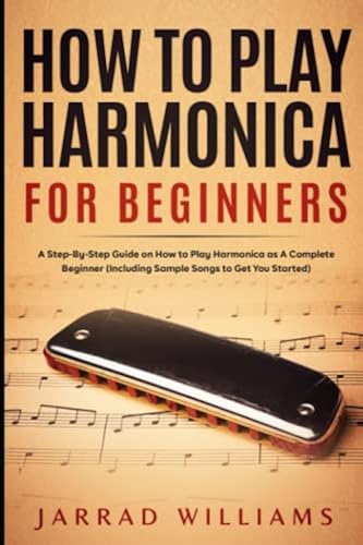 How To Play Harmonica for Beginners: A Step-By-Step Guide on How to ...