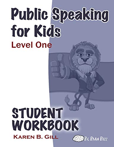 Public Speaking for Kids - Level One Student Workbook: Gill, Karen B ...