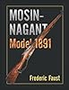 Mosin-Nagant M1891: Facts and Circumstance in the History and ...