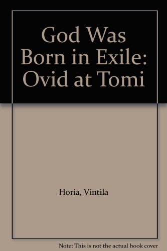 God Was Born in Exile: Ovid at Tomi: Amazon.com: Books