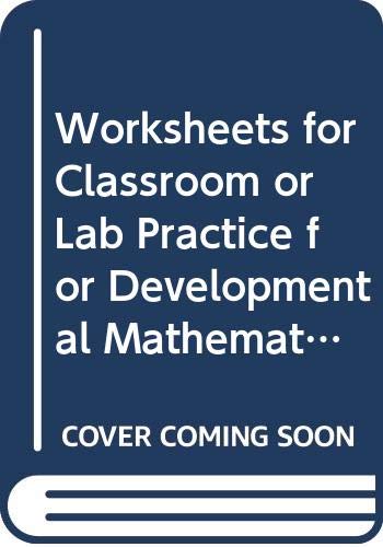 Worksheets for Classroom or Lab Practice for Developmental Mathematics ...