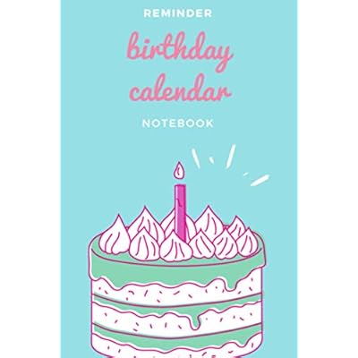 Buy Birthday Calendar Reminder Notebook: Perpetual Calendar Birthday ...