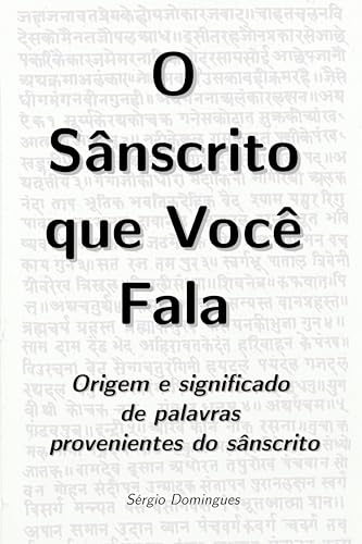 O Sânscrito que Você Fala: Origem e significado de palavras ...