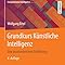 Grundkurs Künstliche Intelligenz: Eine praxisorientierte Einführung Computational Intelligence ...
