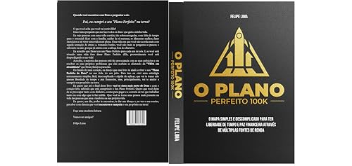 O PLANO PERFEITO 100K: O mapa simples e descomplicado para ter liberdade de tempo e paz ...