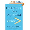 Greater Than Yourself: The Ultimate Lesson of True Leadership: Steve ...