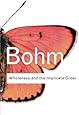 Wholeness and the Implicate Order (Volume 135): David Bohm ...
