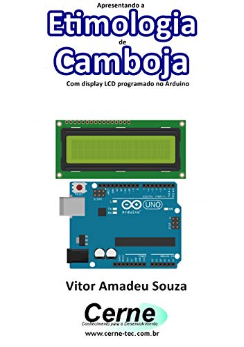 Apresentando A Etimologia De Camboja Com Display Lcd Programado No Arduino Ebook Resumo Ler