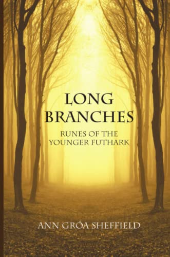 Long Branches: Runes of the Younger Futhark: Sheffield, Ann Groa ...