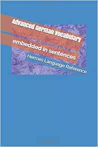 Advanced German Vocabulary: embedded in sentences (Hermes Language ...
