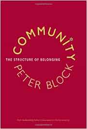 Community: The Structure of Belonging: Peter Block: 9781576754870 ...