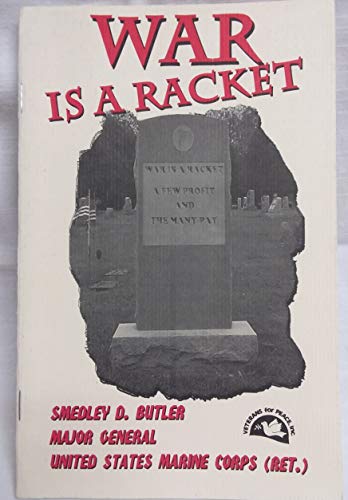 War is a racket: Butler, Smedley D: 9780964011939: Amazon.com: Books
