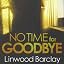 No Time For Goodbye: Amazon.co.uk: Linwood Barclay: 9780752888606: Books
