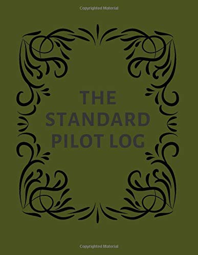 The Standard Pilot Log: Large Aviation Pilot Flight Logbook, Flight ...
