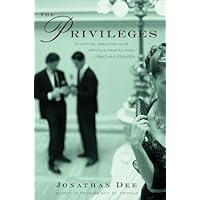 The Privileges: A Novel: Dee, Jonathan: 9781400068678: Amazon.com: Books