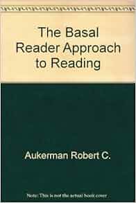 The basal reader approach to reading: Robert C Aukerman: 9780471090663 ...