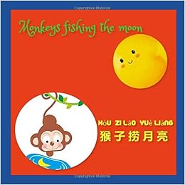 Monkeys Fishing the Moon: 猴子捞月亮 (English Chinese with Pinyin bilingual ...