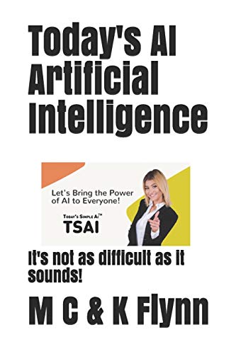 Today's AI Artificial Intelligence: It's Not As Difficult As Its Sounds ...