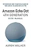 Amazon Echo Dot 4th Generation User Manual: 2021 Quickstart Guide to Master Alexa and Use Your ...