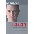 Just a Geek: Wil Wheaton: 9780596007683: Amazon.com: Books
