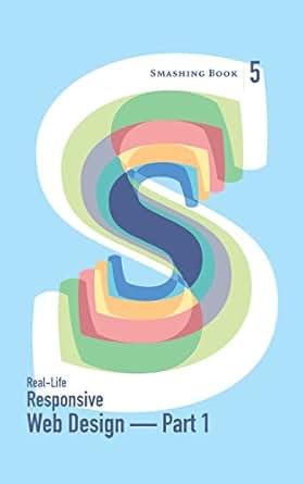 Smashing Book 5: Real-Life Responsive Web Design - Part 1, Smashing ...