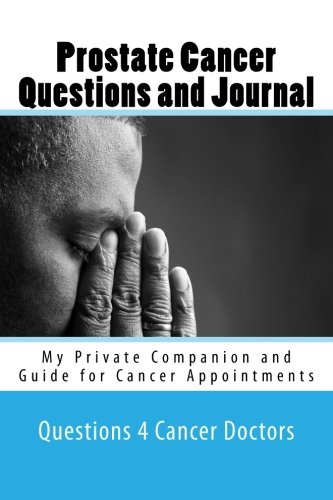 Prostate Cancer Questions and Journal: A Private Companion and Guide ...
