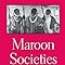 Maroon Societies: Rebel Slave Communities in the Americas: Richard ...