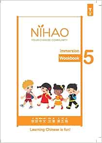 Ni Hao Chinese Immersion Workbook 5 (Traditional): Ni Hao Chinese ...