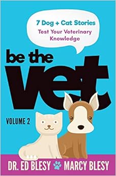 Be the Vet (7 Dog + Cat Stories: Test Your Veterinary Knowledge), Book ...