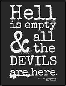 Amazon.com: Hell Is Empty And All The Devils Are Here.: Shakespeare ...