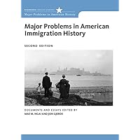 Major Problems in American Immigration History: Documents and Essays ...