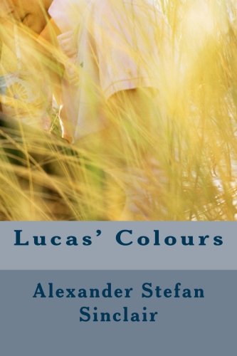 Lucas' Colours: Sinclair, Alexander Stefan: 9781499285673: Amazon.com ...