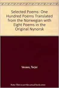 Selected Poems: 100 Poems Translated from the Norwegian With 8 Poems in ...