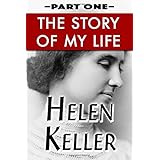 Helen Keller: The Story of My Life: Keller, Helen: 9781499643985 ...
