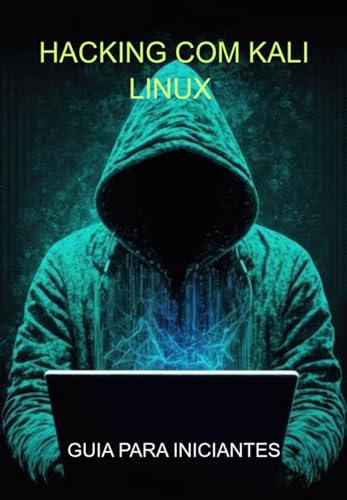 Hacking Com Kali Linux Guia Para Iniciantes - eBook, Resumo, Ler Online ...