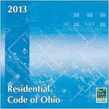 2013 Residential Code of Ohio: 9781609832049: Amazon.com: Books