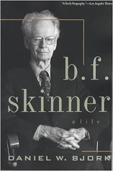 B.F. Skinner: A Life: Daniel W. Bjork: 9781557984166: Amazon.com: Books