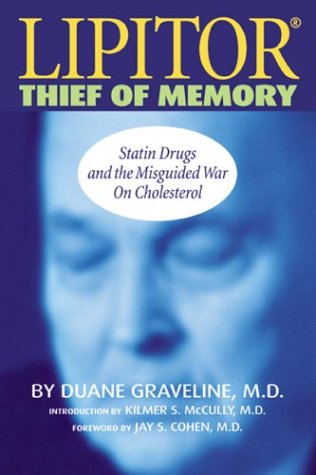 Lipitor: Thief of Memory, Statin Drugs and the Misguided War on ...