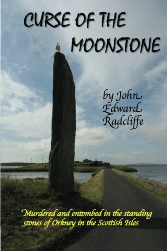 Curse of the Moonstone: (Murdered and entombed in the standing stones ...