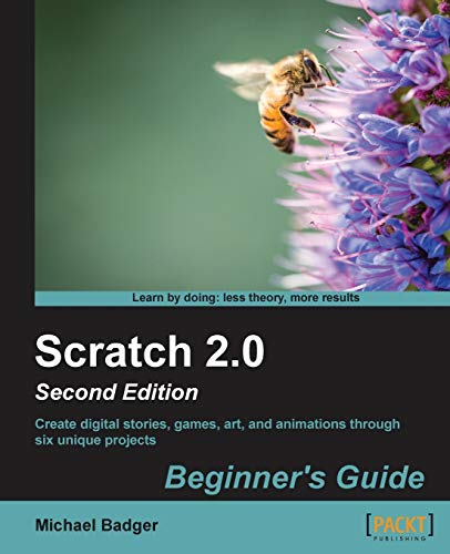 Scratch 2.0 Beginner's Guide, 2nd Edition: Badger, Michael ...