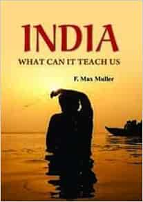 India: What Can It Teach Us: F Max Muller: 9788174791948: Amazon.com: Books