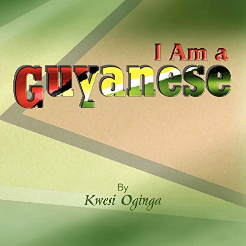 I Am a Guyanese: Oginga, Kwesi: 9781436373166: Amazon.com: Books