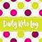 Daily Keto Log: Ketogenic Meal Tracker - Keep a Daily Record of Your ...