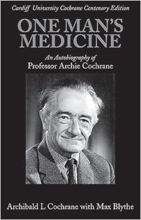 One Man's Medicine: An Autobiography of Archie Cochrane (1909 - 1988 ...