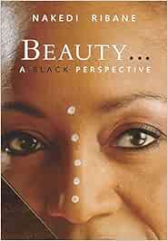 Beauty ...: A Black Perspective: Ribane, Nakedi: 9781869140878: Books ...