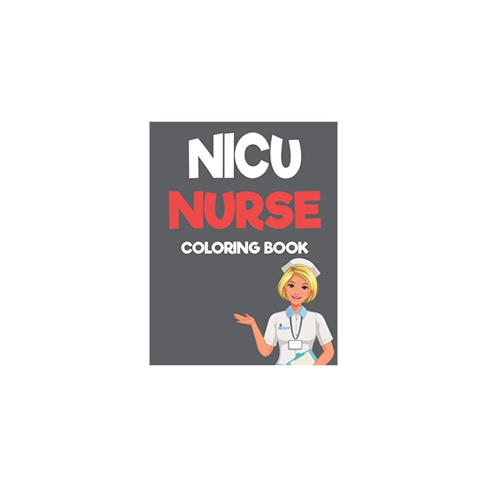 Buy NICU Nurse Coloring Book: Stress Relief Coloring Pages For Adults ...