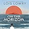 On the Horizon: Lowry, Lois, Pak, Kenard: 9780358129400: Amazon.com: Books