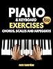 Piano and Keyboard Exercises Chords, Scales and Arpeggios: The Complete ...