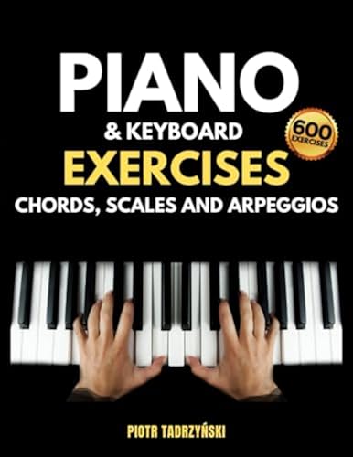 Piano and Keyboard Exercises Chords, Scales and Arpeggios: The Complete ...