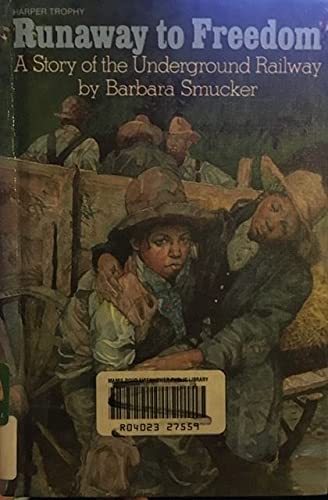 Runaway to Freedom: A Story of the Underground Railway: Smucker ...
